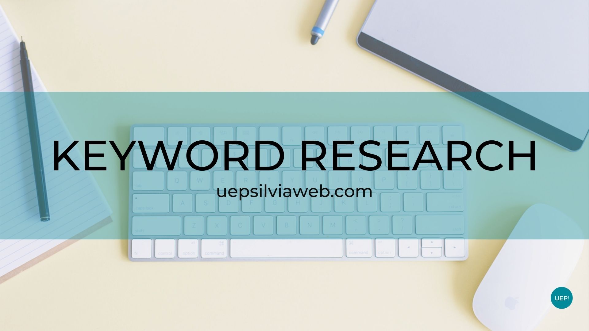 Las 5 mejores herramientas para hacer una keyword research | Uep Silvia